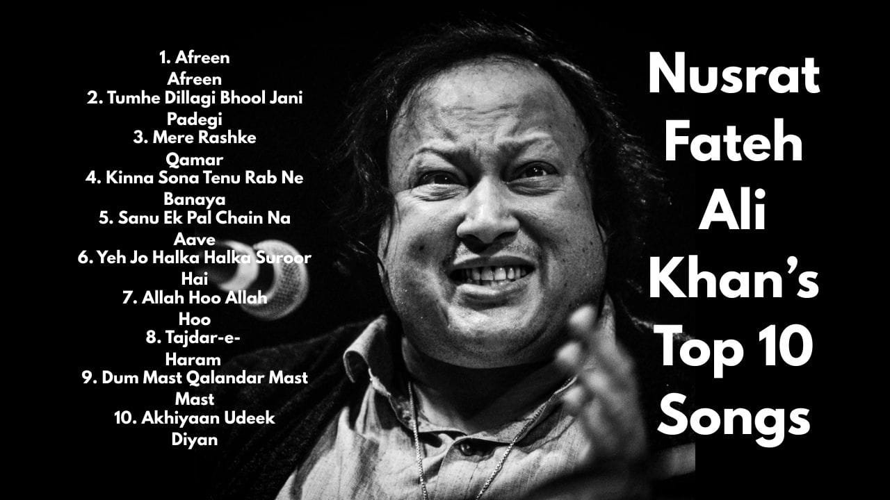 Nusrat Fateh Ali Khan's Top 10 Songs